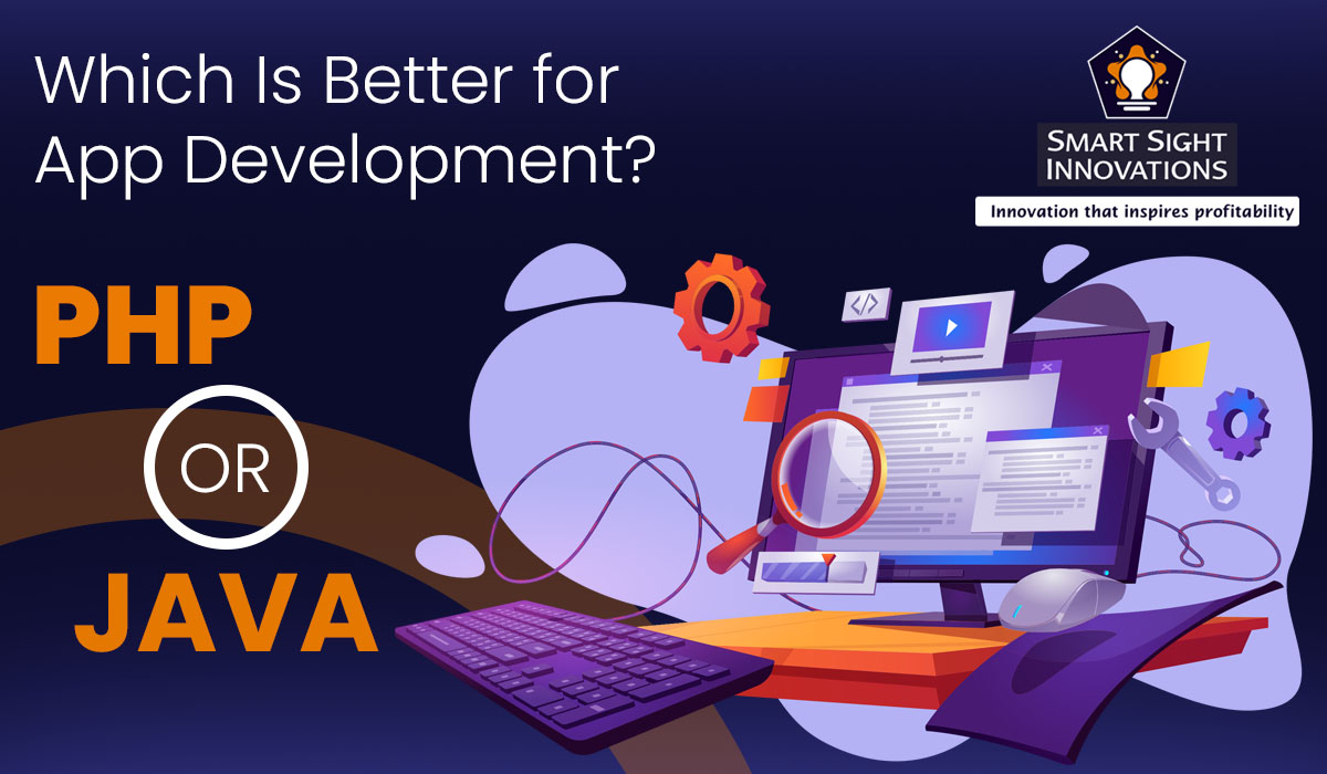 Which Is Better for Web App Development – PHP or Java?