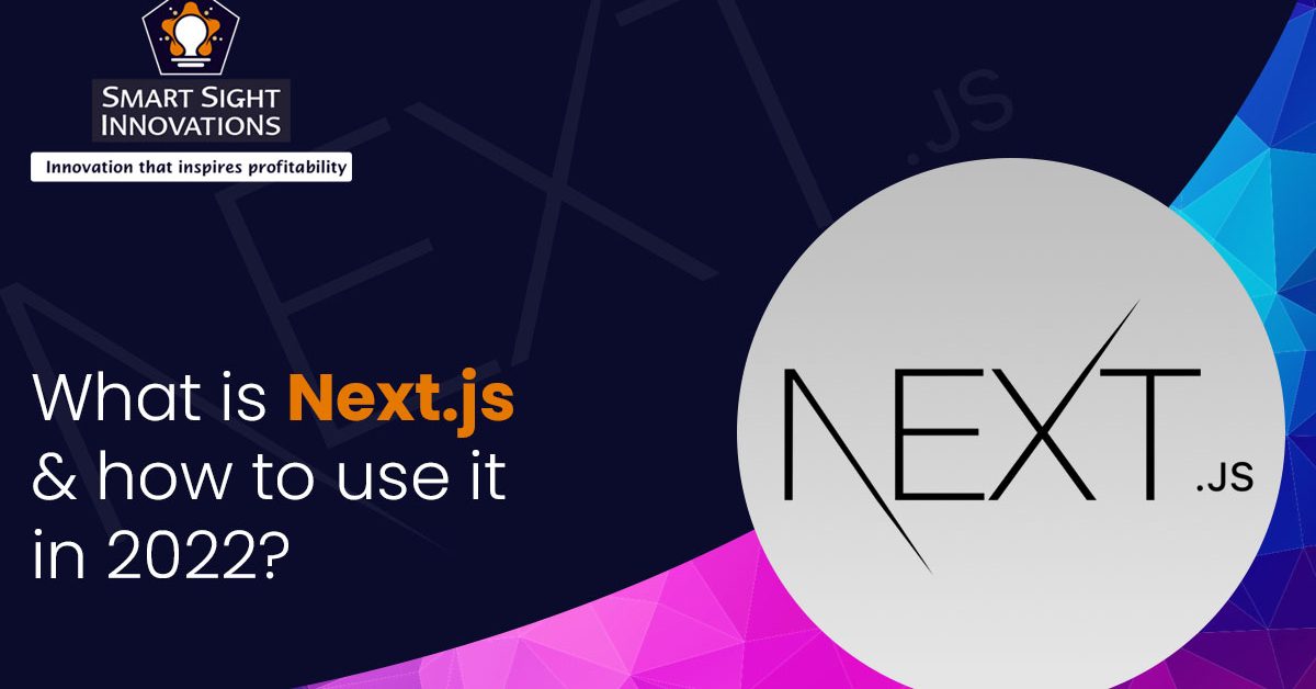 What is Next.js & how to use it in 2022? » Smart Sight Innovations
