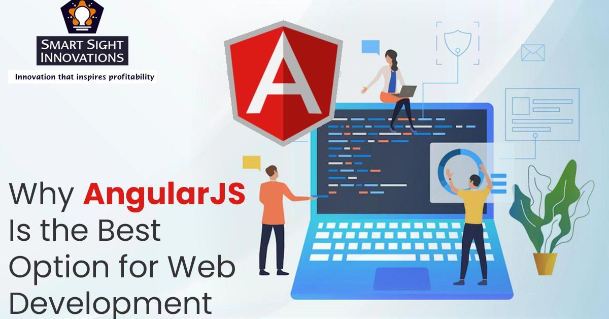 Why Angularjs Is The Best Option For Web Development Smart Sight