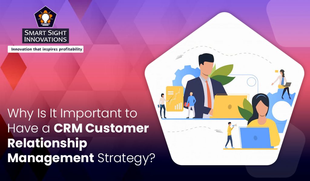 Why Is It Important to Have a CRM Customer Relationship Management ...