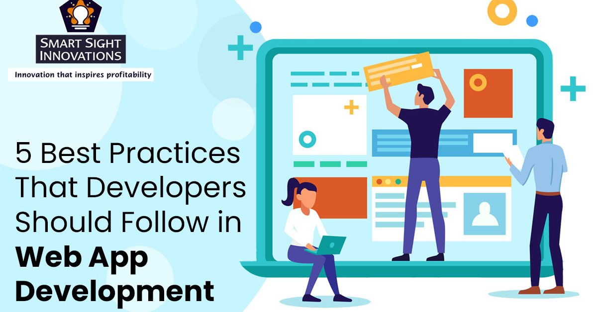5 Best Practices That Developers Should Follow in Web App Development ...
