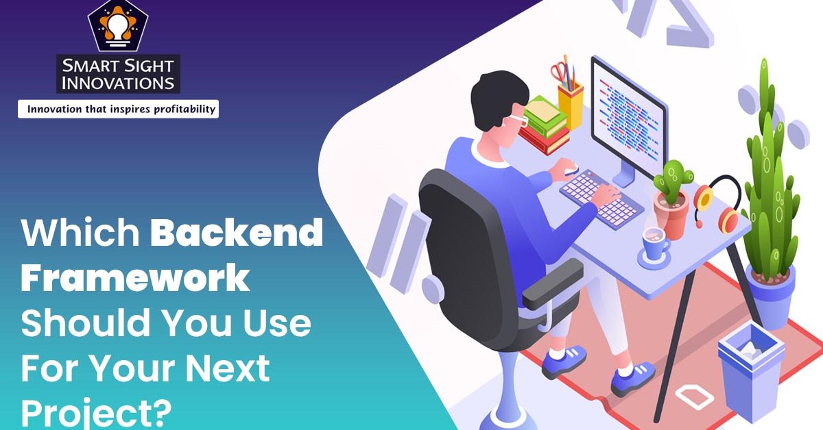 Which Backend Framework Should You Use For Your Next Project? » Smart ...