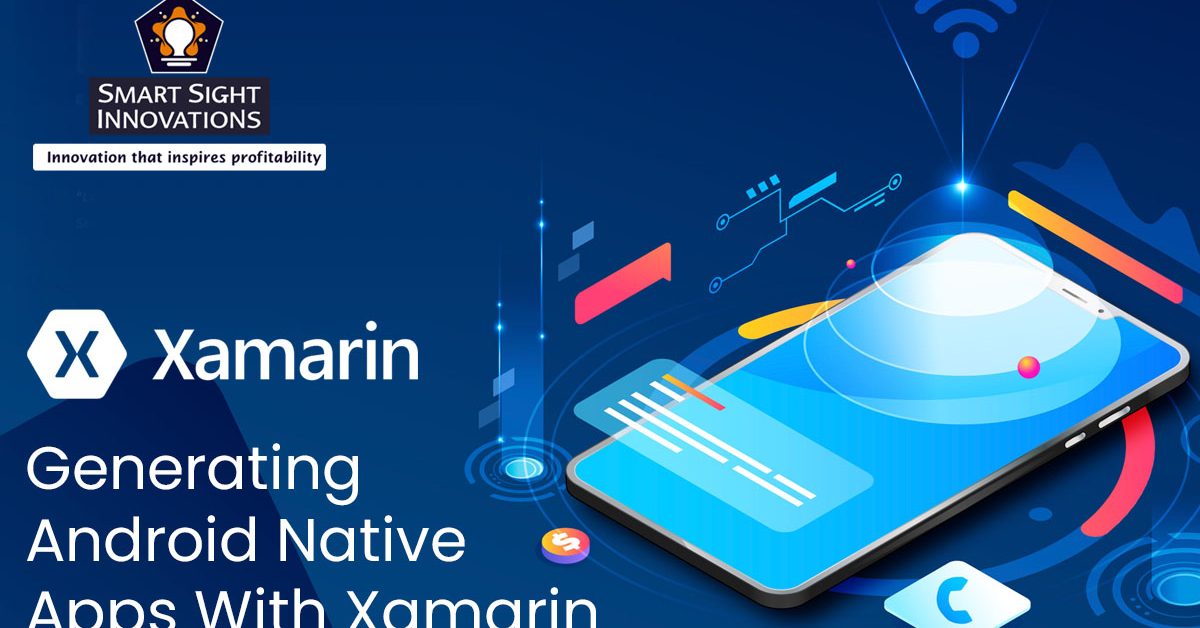 Generating Android Native Apps With Xamarin Smart Sight Innovations