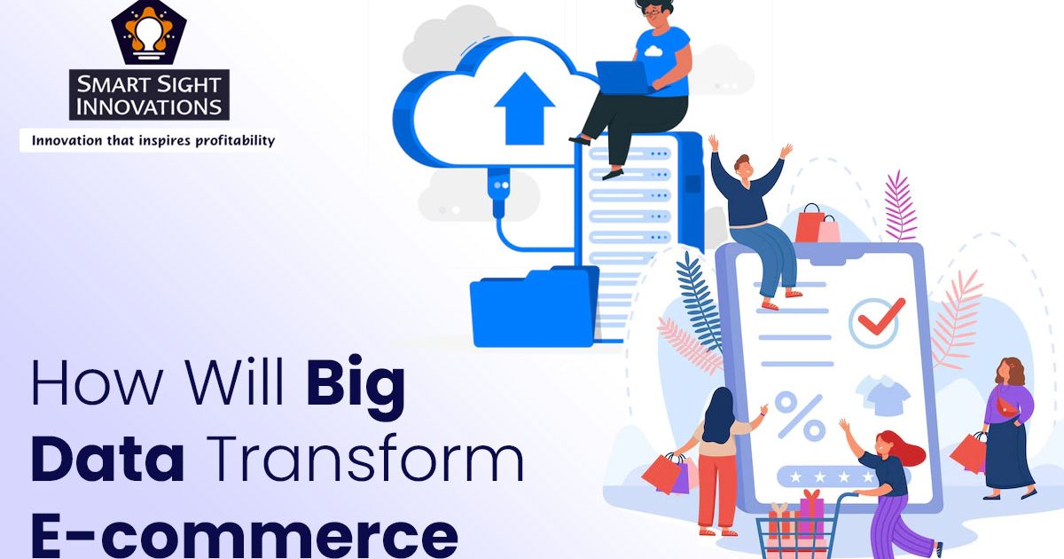 How Will Big Data Transform E-commerce » Smart Sight Innovations