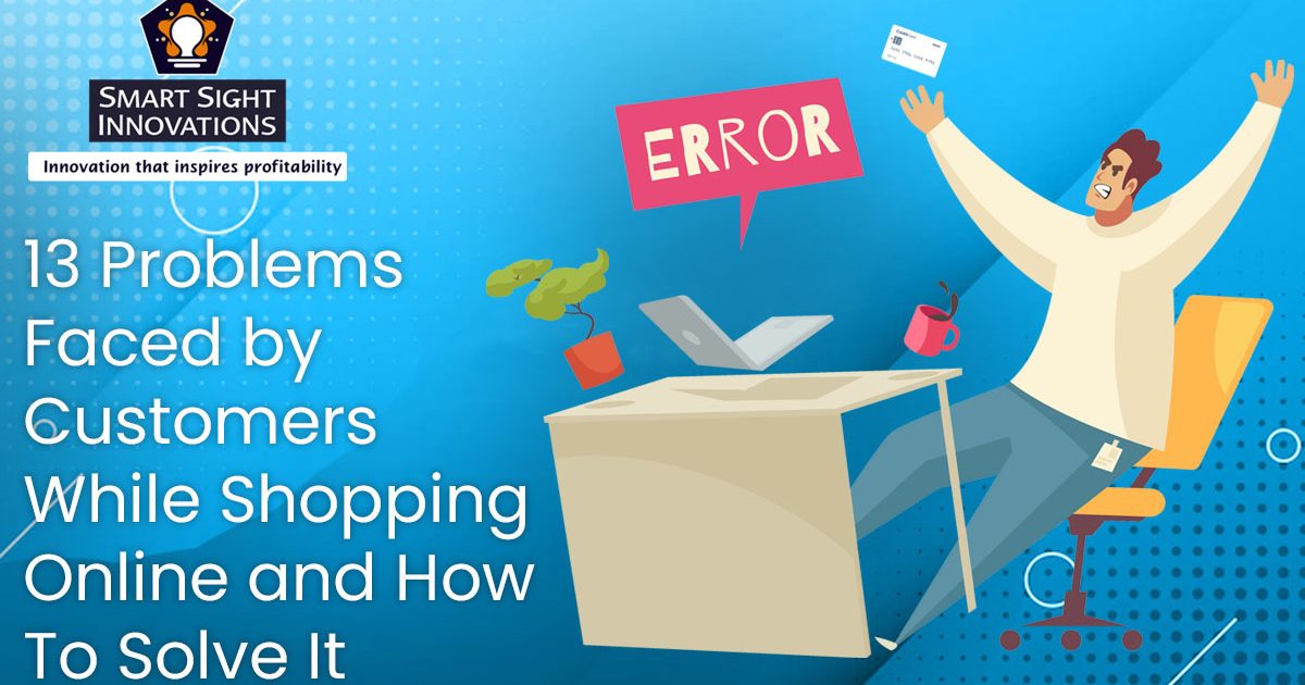 13 Problems Faced by Customers While Shopping Online and How To Solve ...