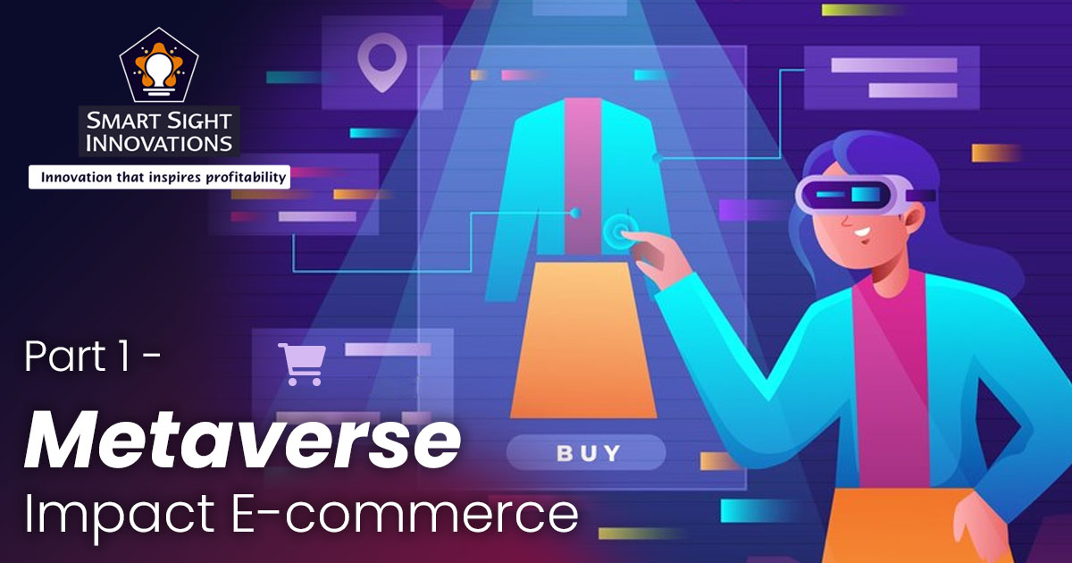 How Will Metaverse Impact E-commerce - Part 1 » Smart Sight Innovations