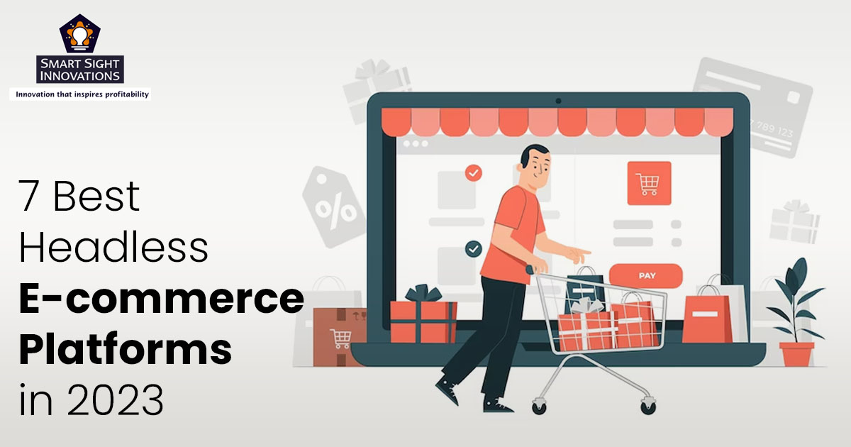 7 Best Headless E-commerce Platforms in 2023