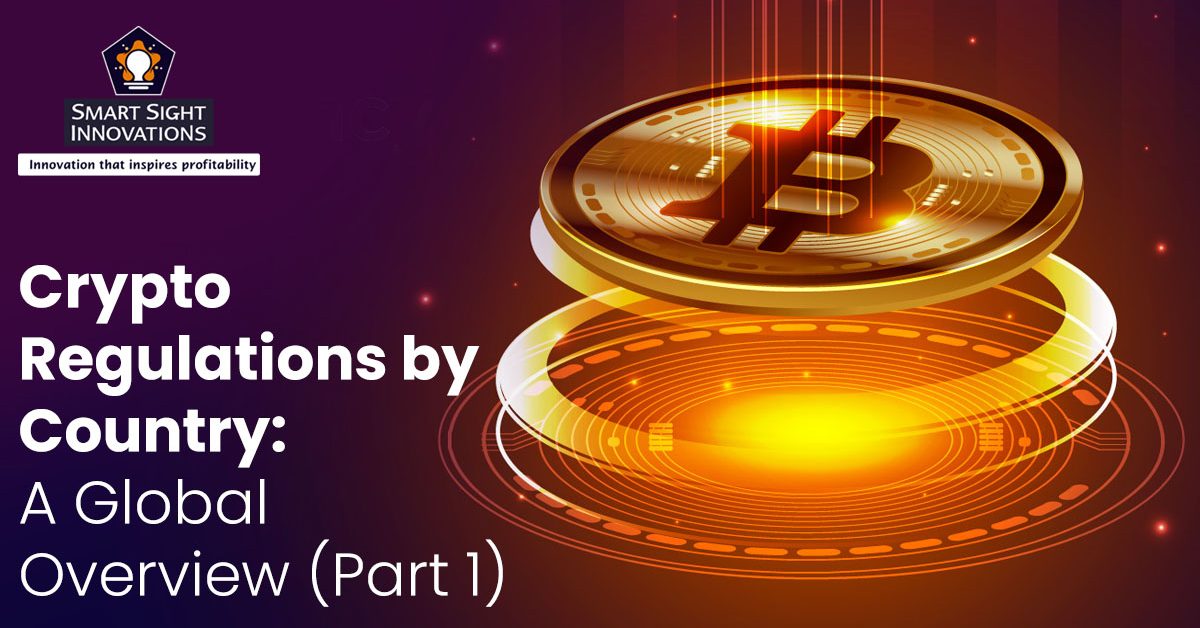 Crypto Regulations by Country: A Global Overview (Part 1)