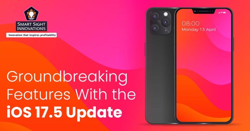Groundbreaking Features With the iOS 17.5 Update