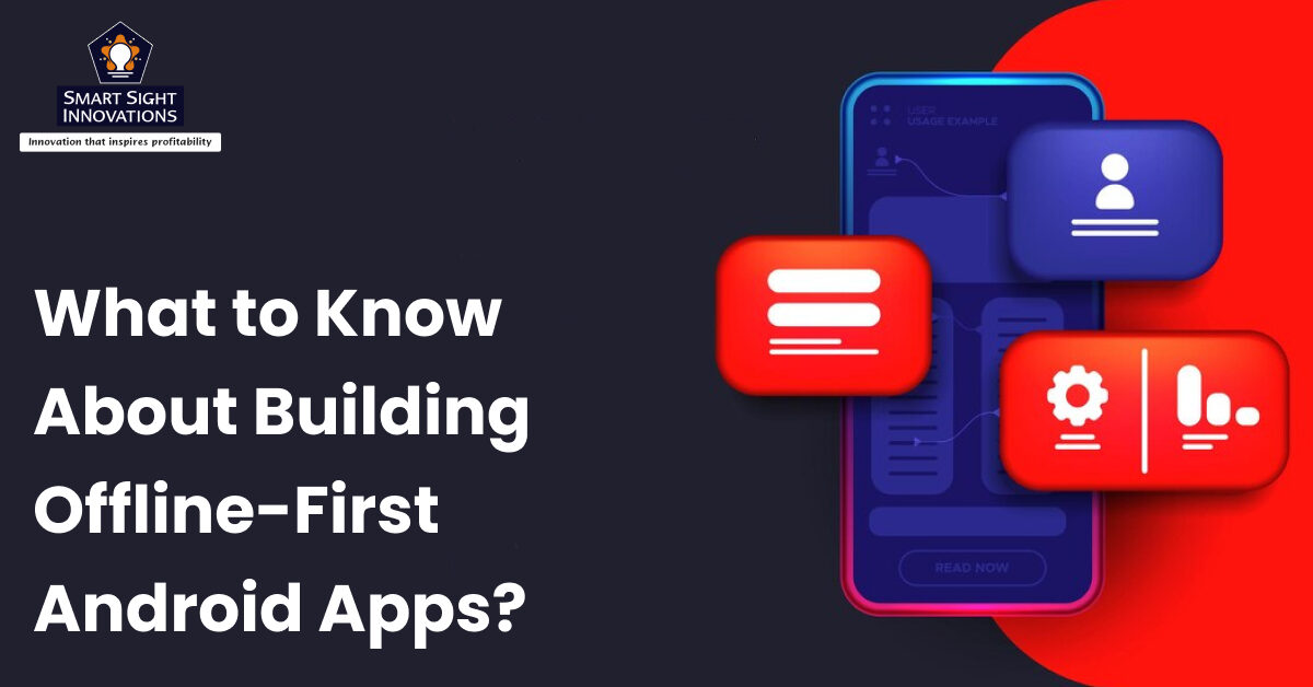 What to Know About Building Offline-First Android Apps?
