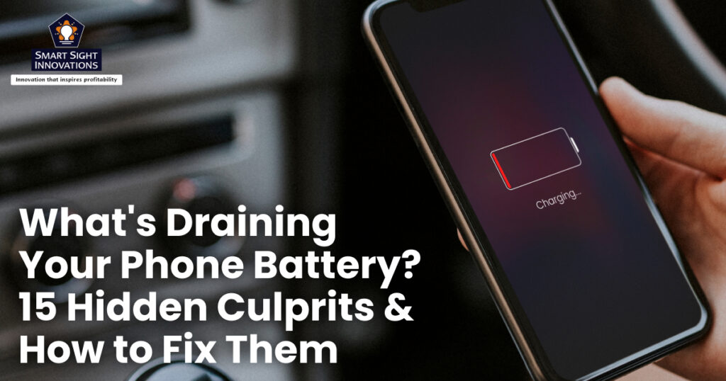 What's Draining Your Phone Battery? 15 Hidden Culprits & How to Fix Them